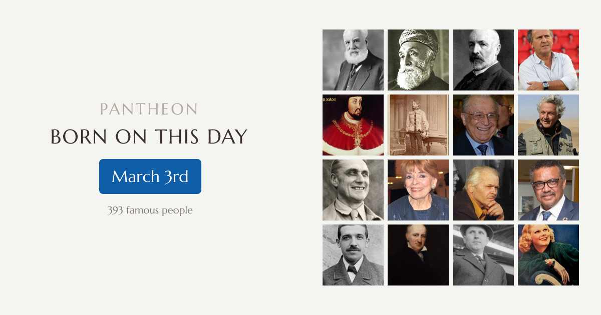 Famous Birthdays on March 3rd | Who Was Born Today? | Pantheon