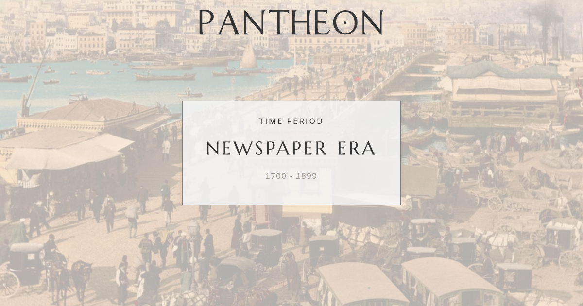 Newspaper Era | Pantheon