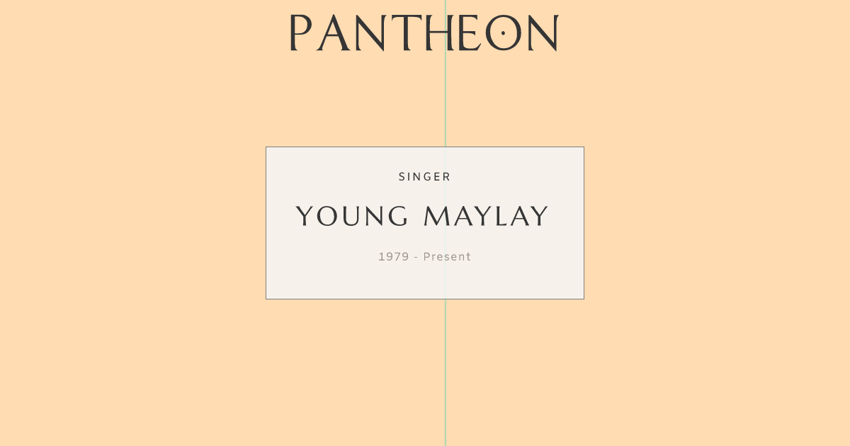 Young Maylay Biography | Pantheon