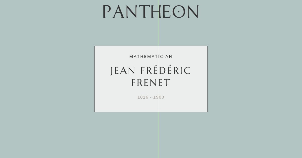 Jean Frédéric Frenet Biography | Pantheon