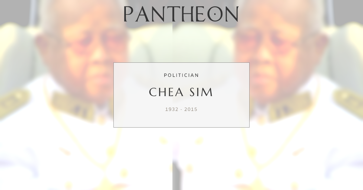 Chea Sim Biography | Pantheon