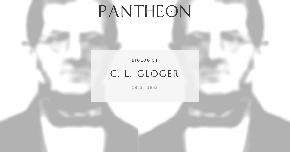 C. L. Gloger Biography | Pantheon
