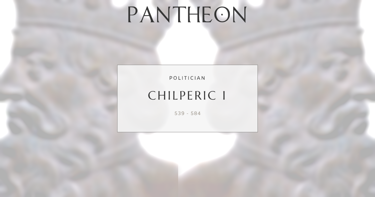 Chilperic I Biography | Pantheon