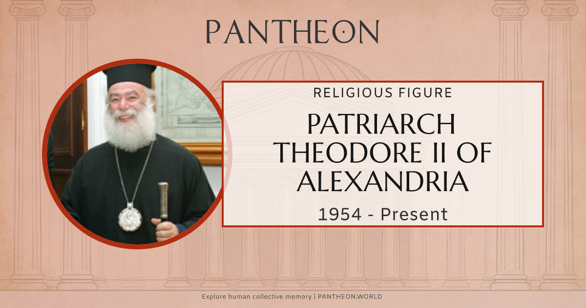 Patriarch Theodore II of Alexandria Biography | Pantheon