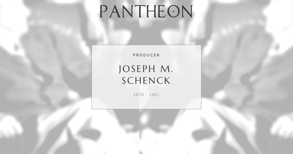 Joseph M. Schenck Biography | Pantheon