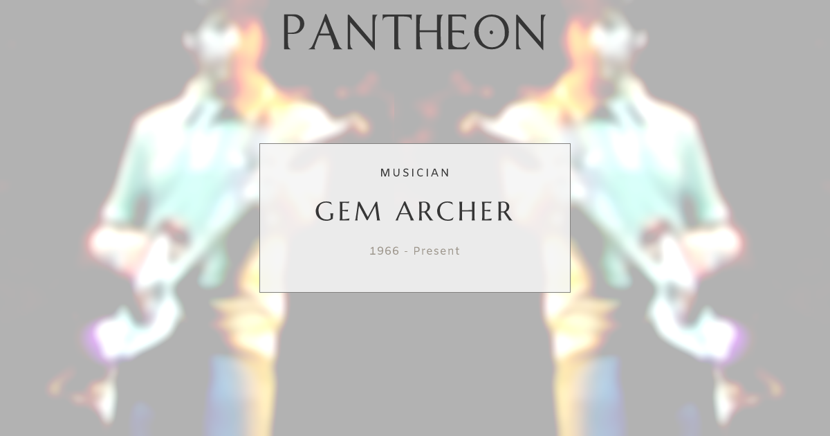 Gem Archer Biography | Pantheon