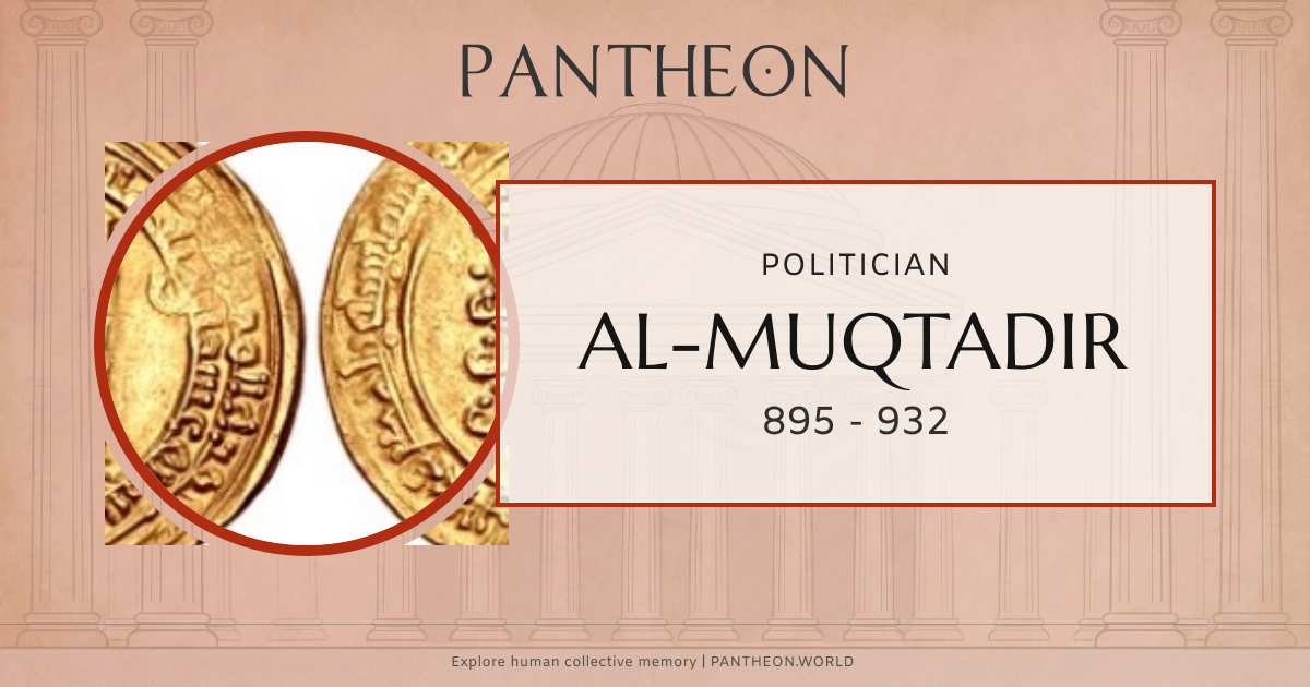 Al-Muqtadir Biography | Pantheon