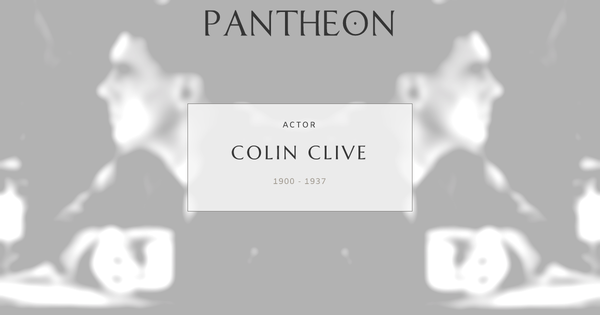Colin Clive Biography | Pantheon