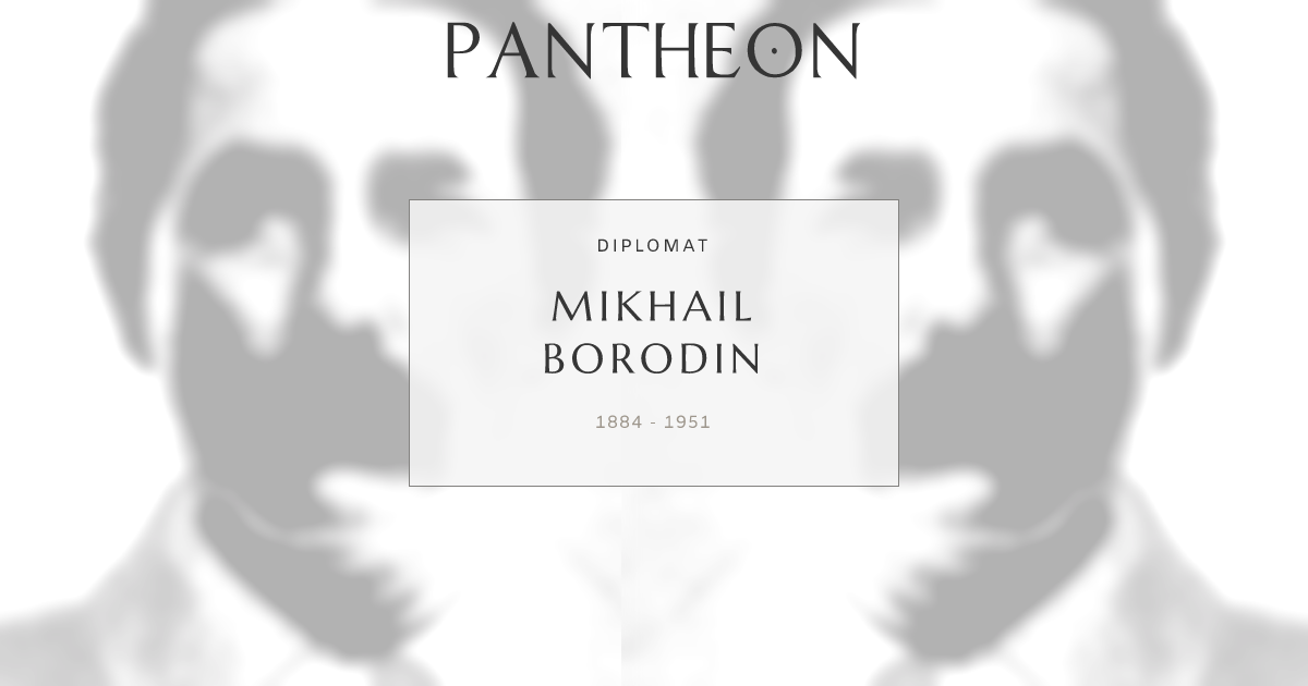 Mikhail Borodin Biography | Pantheon