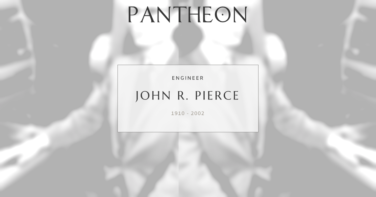 John R. Pierce Biography | Pantheon