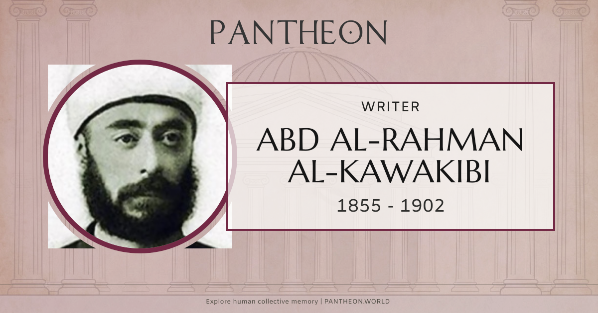 Abd al-Rahman al-Kawakibi Biography | Pantheon