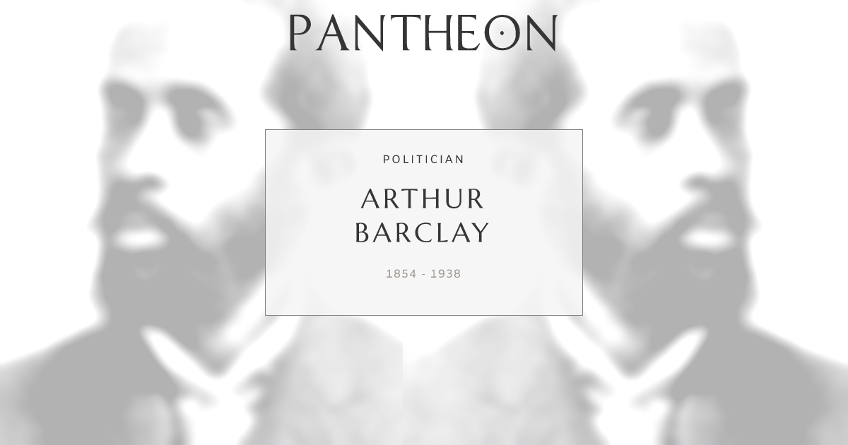 Arthur Barclay Biography | Pantheon