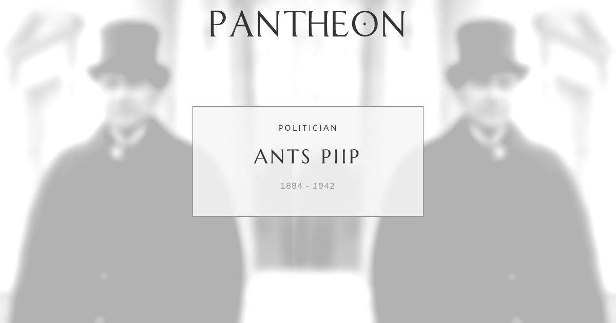 Ants Piip Biography | Pantheon