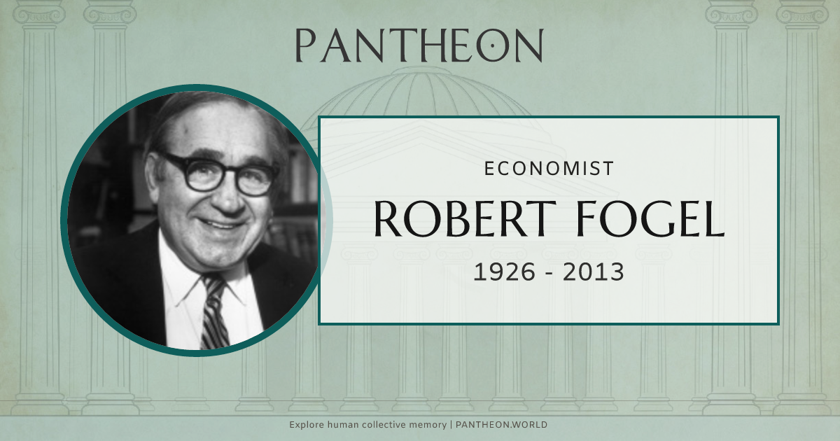Robert Fogel Biography | Pantheon