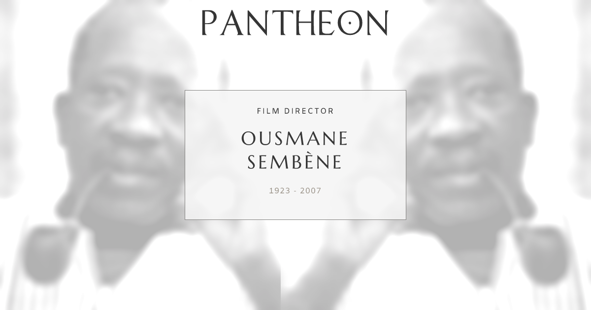 Ousmane Sembène Biography | Pantheon