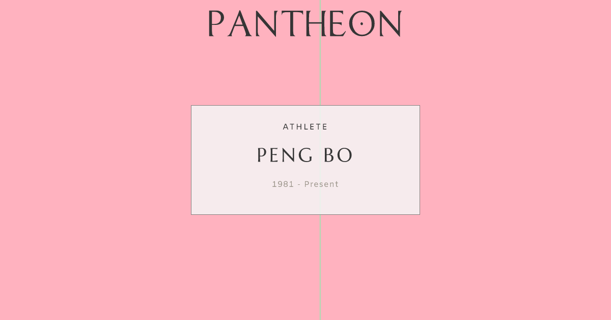 Peng Bo Biography | Pantheon