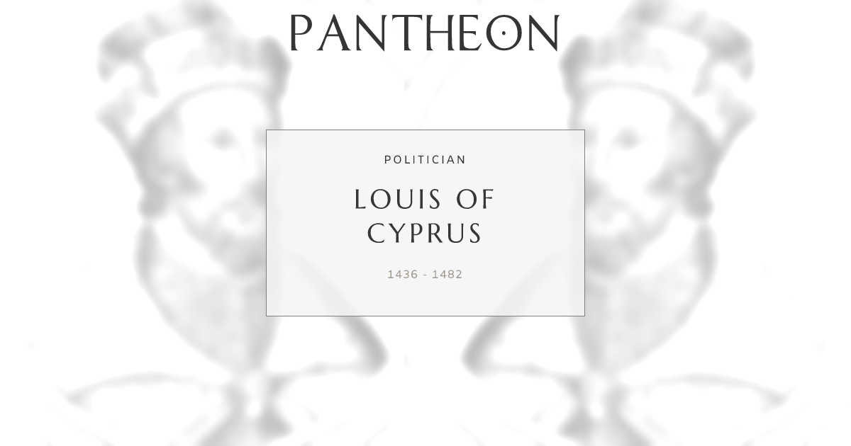 Louis of Cyprus Biography | Pantheon