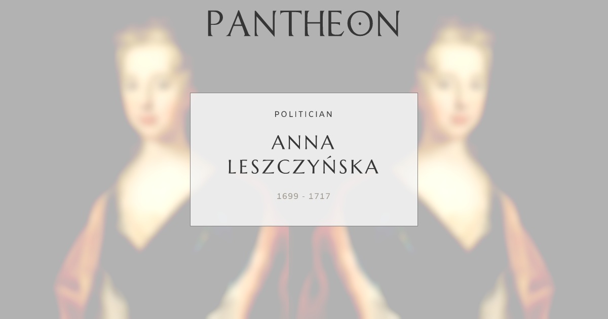 Anna Leszczyńska Biography | Pantheon