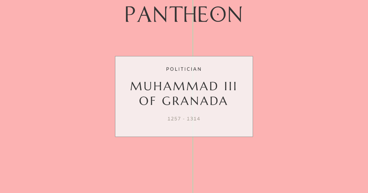 Muhammad III of Granada Biography | Pantheon