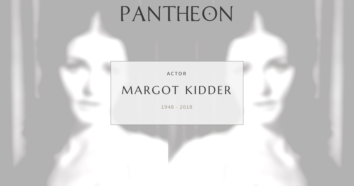 Margot Kidder Biography | Pantheon