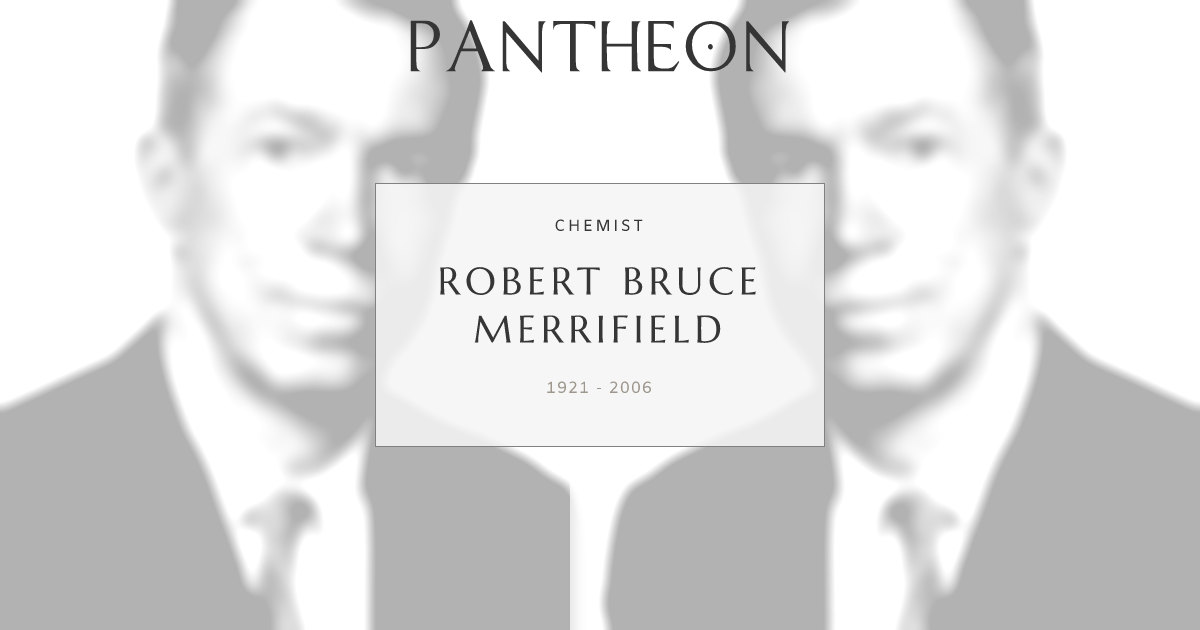 Robert Bruce Merrifield Biography | Pantheon