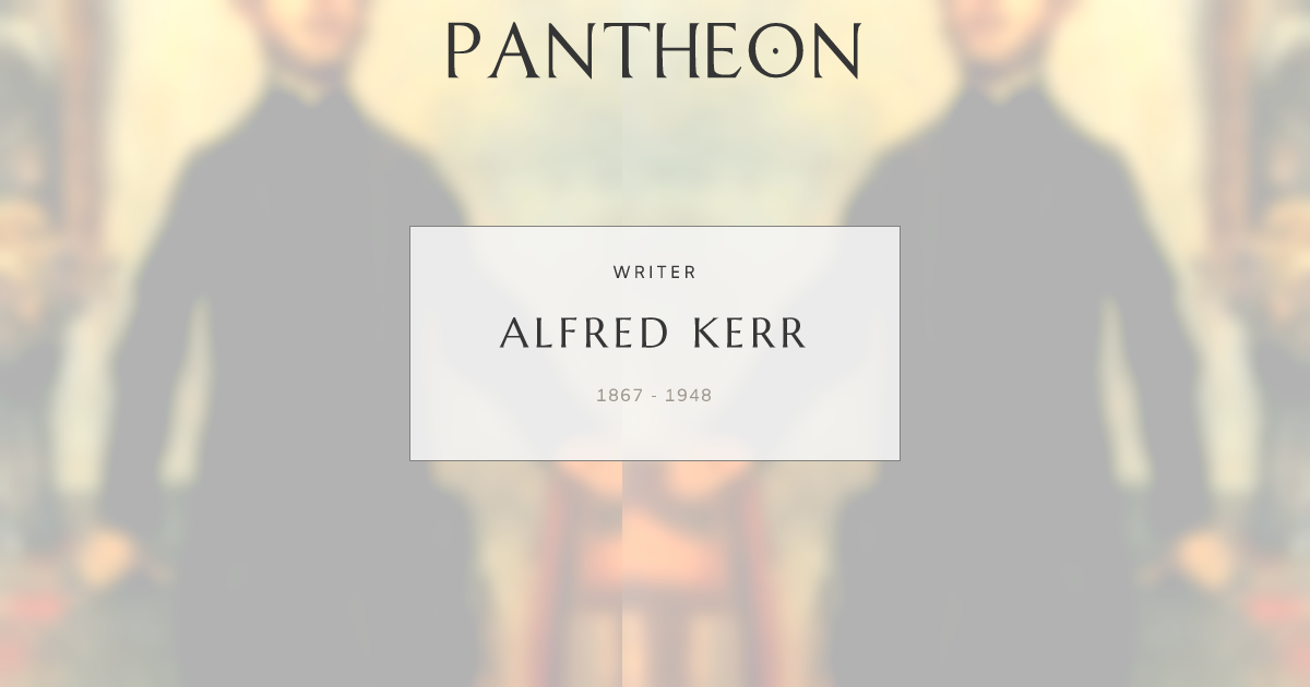 Alfred Kerr Biography | Pantheon