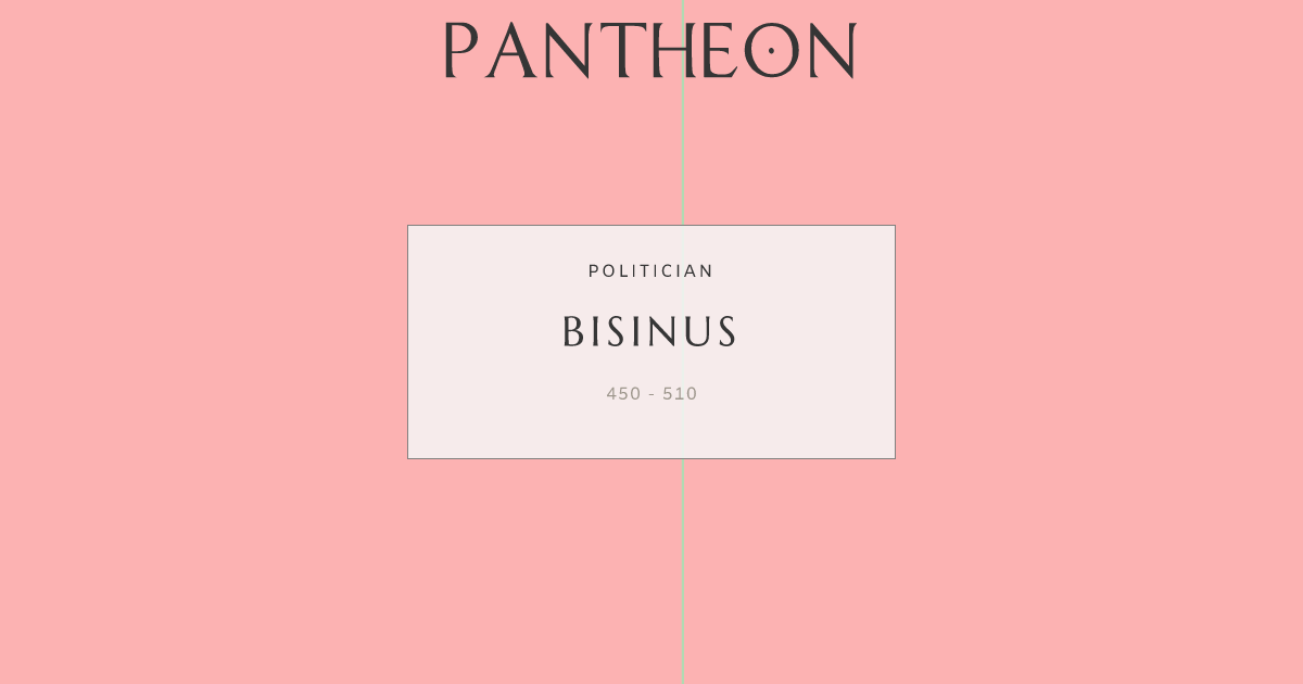 Bisinus Biography | Pantheon