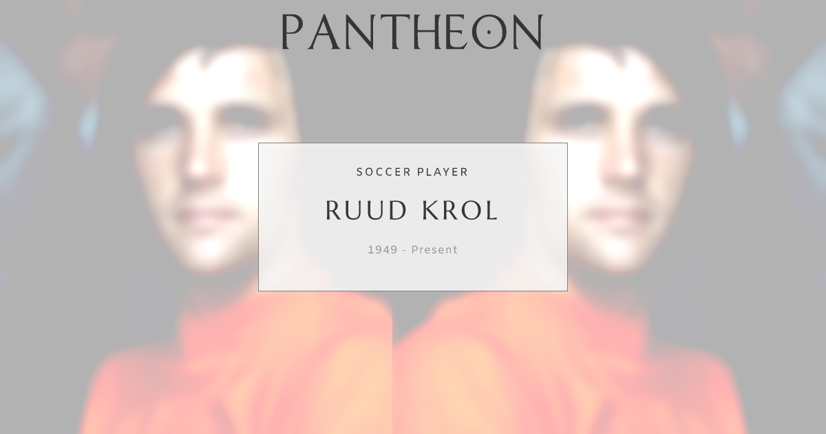 Ruud Krol Biography | Pantheon
