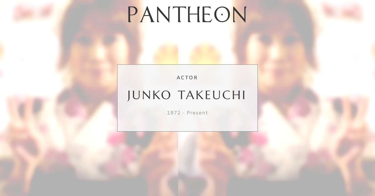 Junko Takeuchi Biography | Pantheon