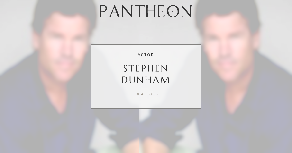 Stephen Dunham Biography | Pantheon