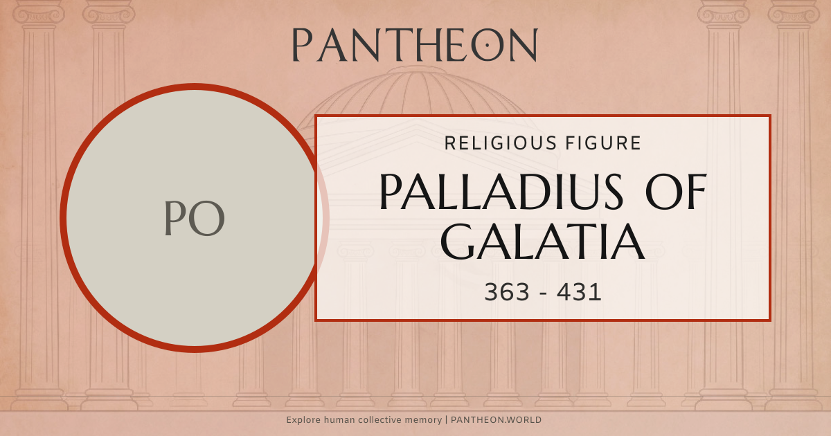 Palladius of Galatia Biography | Pantheon