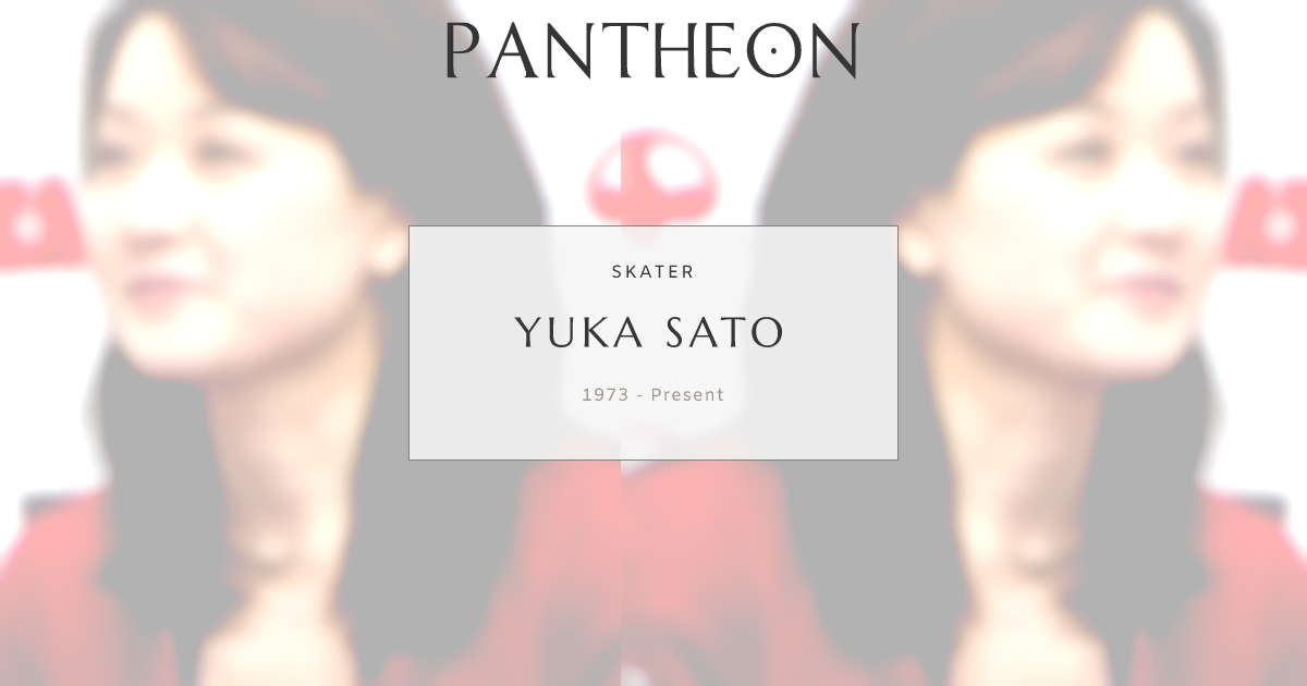 Yuka Sato Biography | Pantheon
