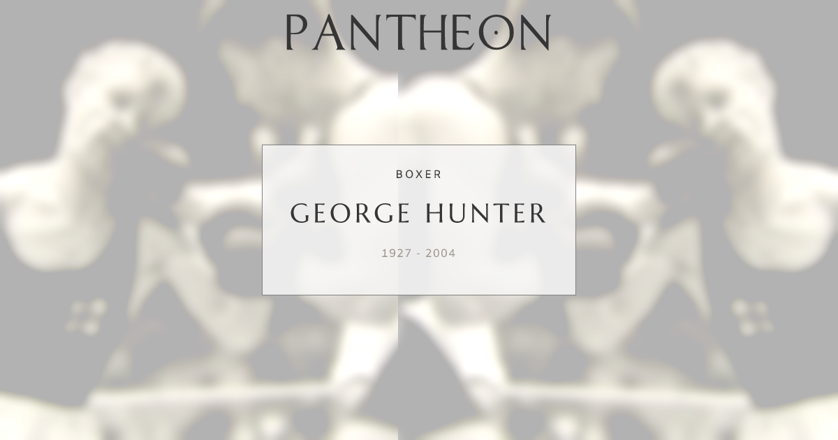 George Hunter Biography | Pantheon