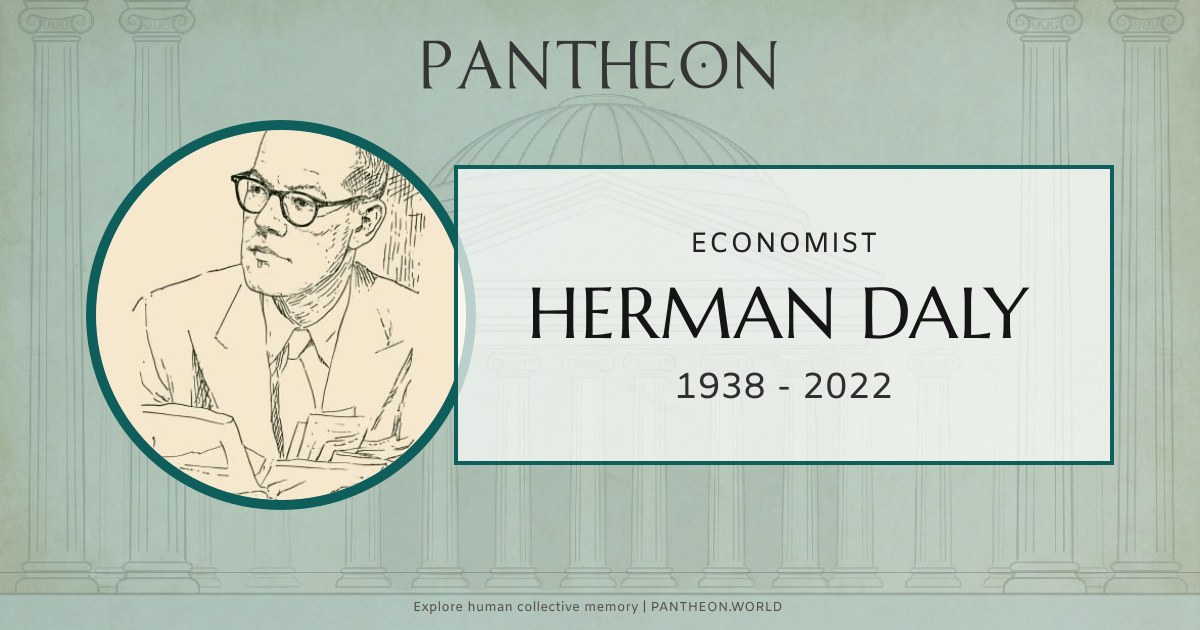 Herman Daly Biography | Pantheon