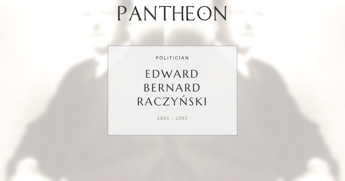 Edward Bernard Raczyński Biography | Pantheon