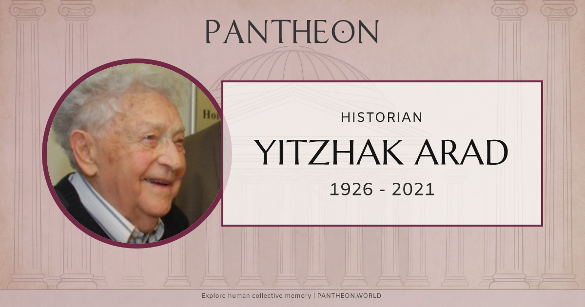 Yitzhak Arad Biography | Pantheon