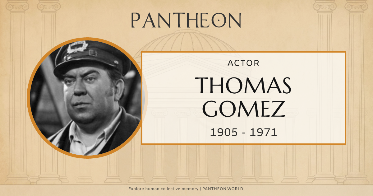 Thomas Gomez Biography | Pantheon