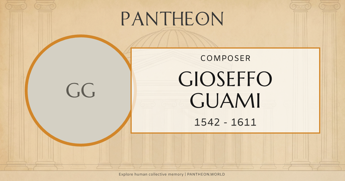 Gioseffo Guami Biography | Pantheon