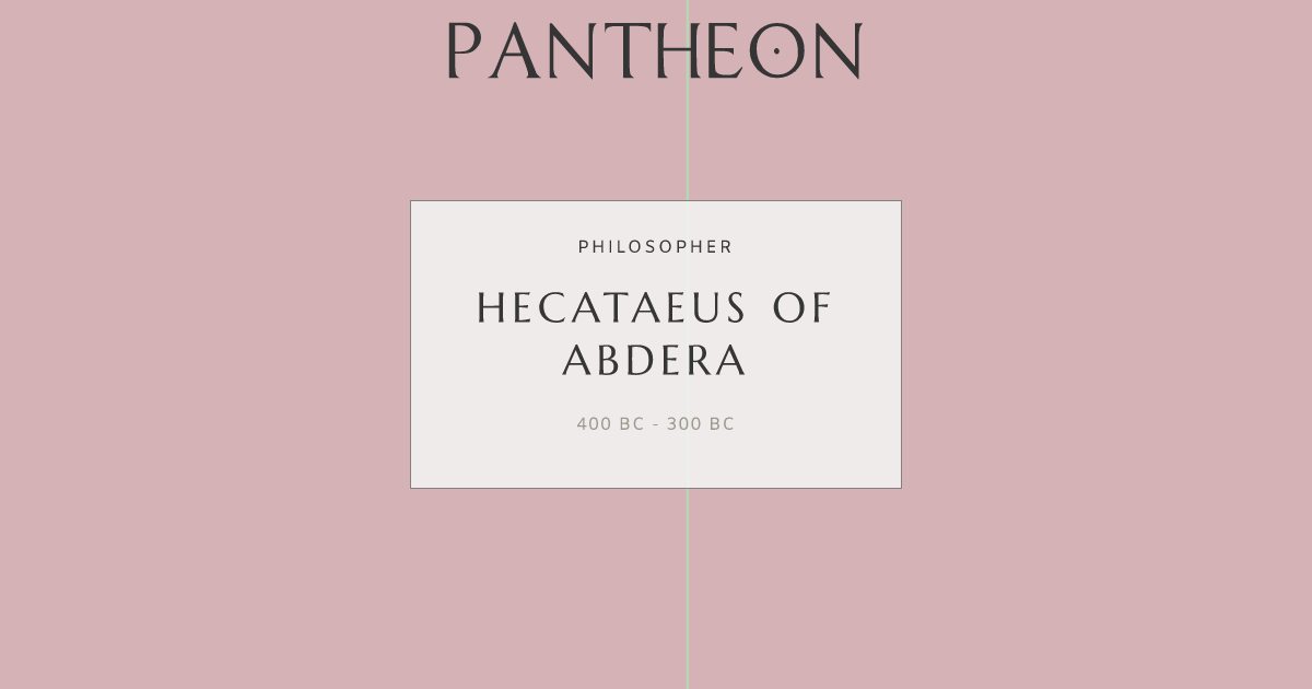 Hecataeus of Abdera Biography | Pantheon