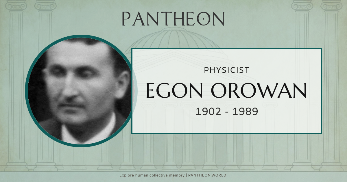 Egon Orowan Biography | Pantheon