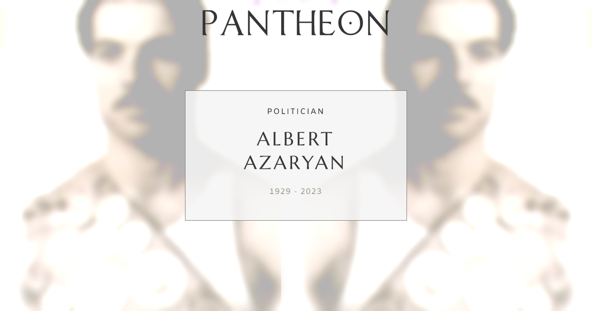 Albert Azaryan Biography | Pantheon