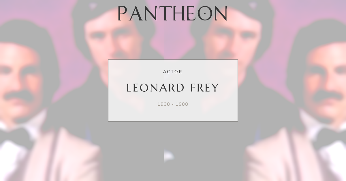 Leonard Frey Biography | Pantheon