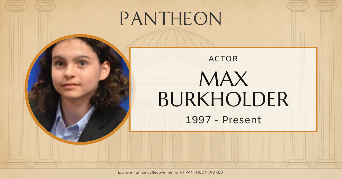 Max Burkholder Biography | Pantheon
