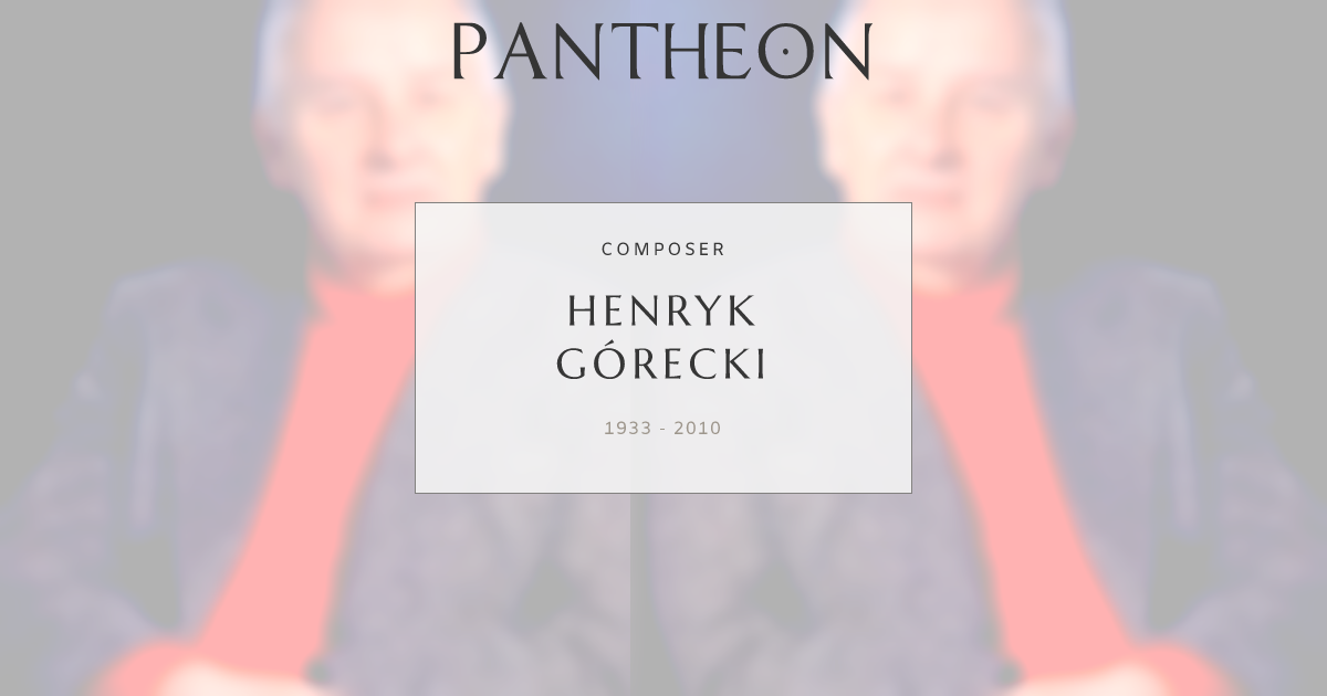 Henryk Górecki Biography | Pantheon