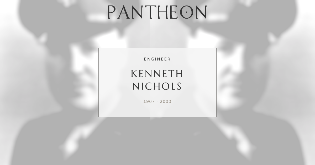 Kenneth Nichols Biography | Pantheon