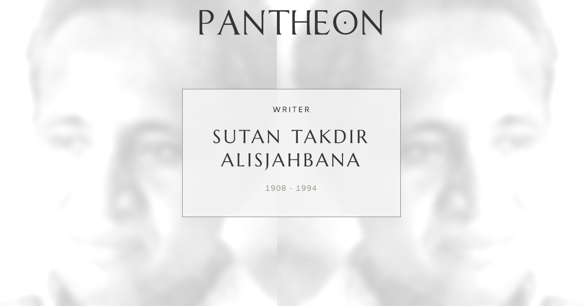Sutan Takdir Alisjahbana Biography | Pantheon