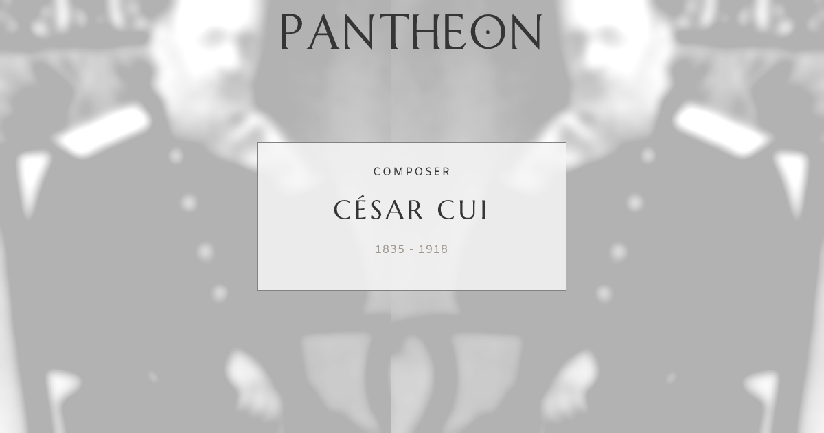 César Cui Biography | Pantheon