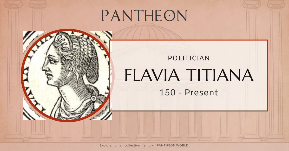 Flavia Titiana Biography | Pantheon