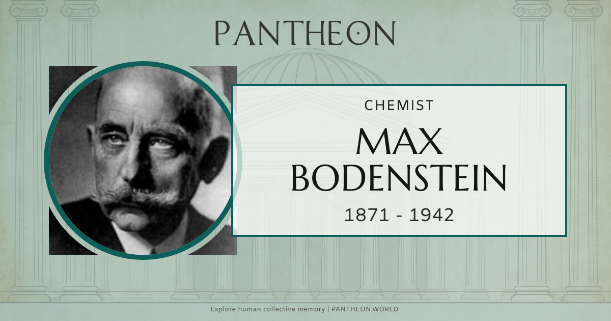 Max Bodenstein Biography | Pantheon