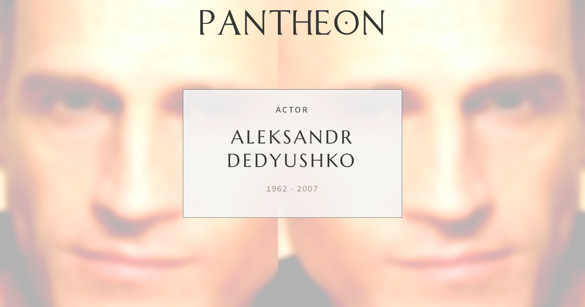 Aleksandr Dedyushko Biography | Pantheon